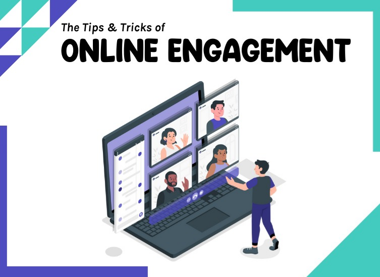 The Tips & Tricks of Online Engagement