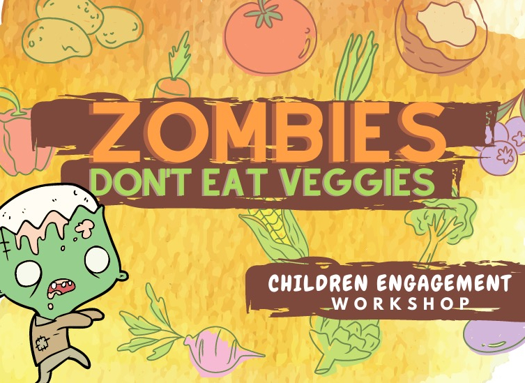Zombies Don't Eat Veggies - Children Engagement Workshop!